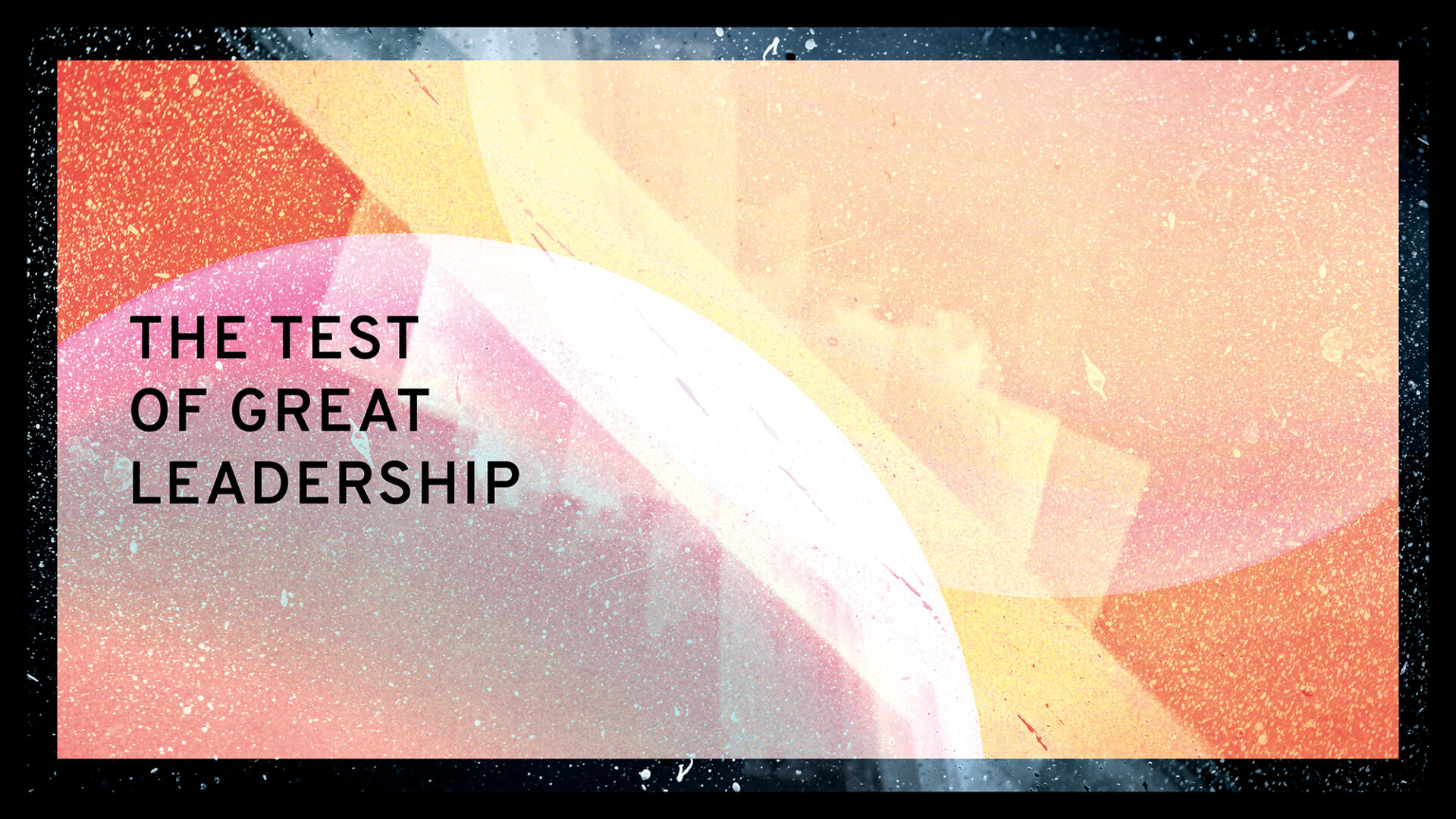 The Test of Great Leadership: What to Evaluate When Hiring Leaders - Barden