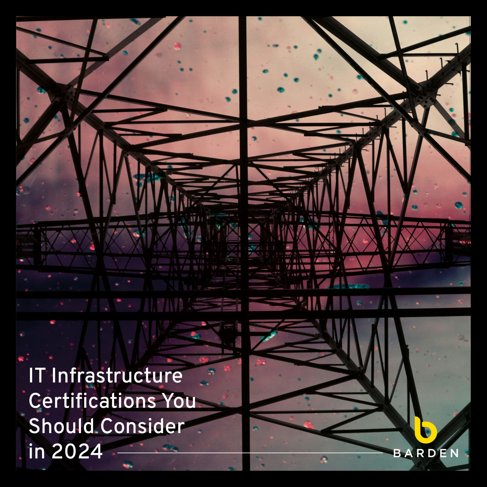 IT Infrastructure Certifications You Should Consider - Barden