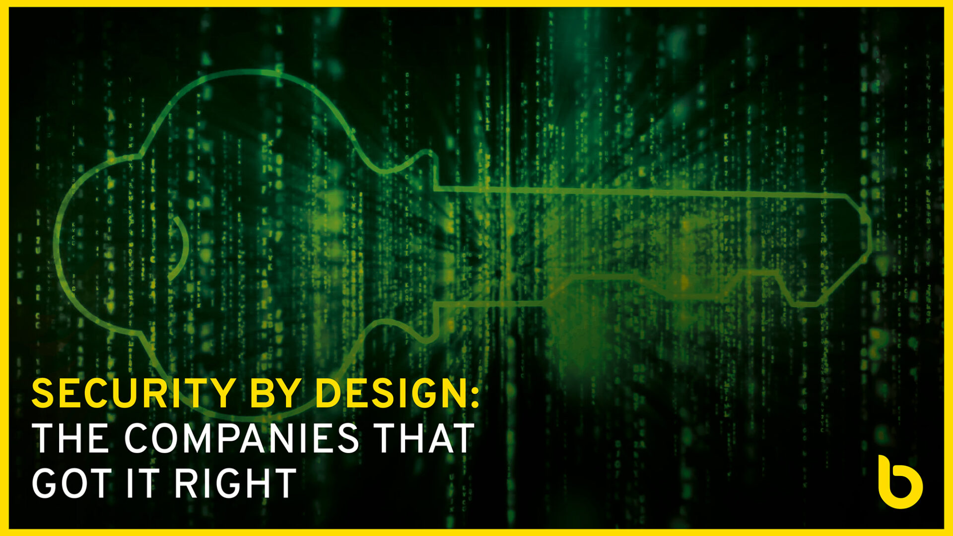 Security by Design: The Companies That Got It Right - Barden